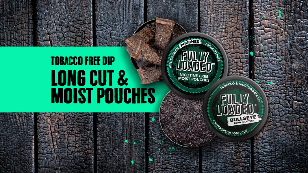 Tobacco Free Dip & Pouches – Fully Loaded Dip