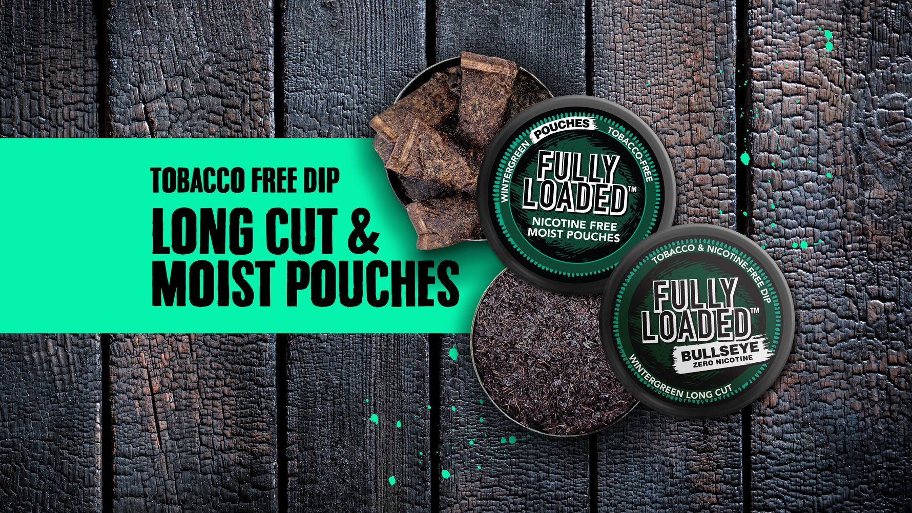 Tobacco Free Dip & Pouches – Fully Loaded Dip